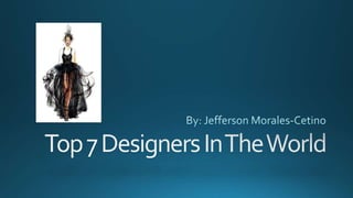 Top 7 designers in the world 2 | PPT