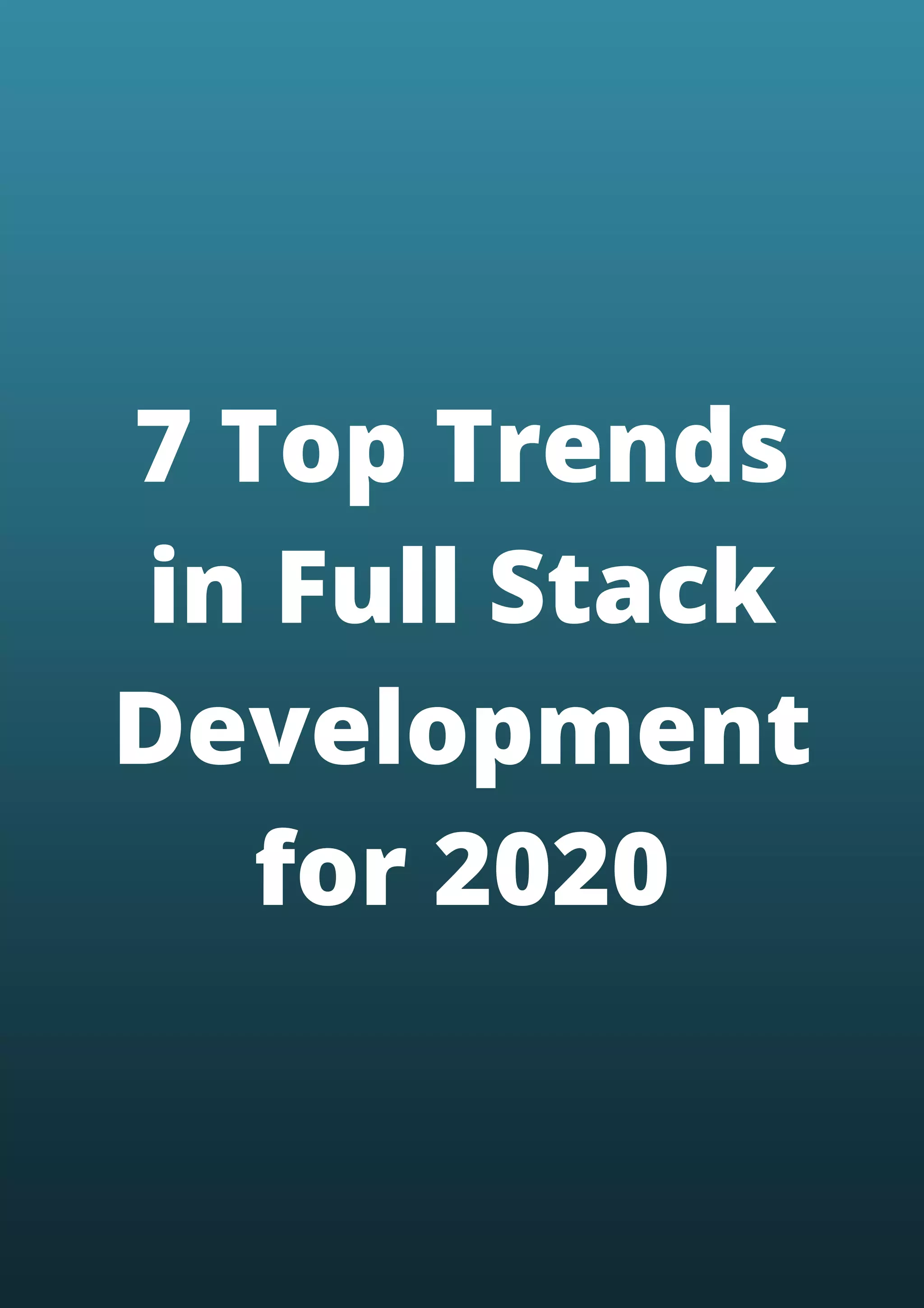 Top 7 major trends in full stack development to follow for 2020 | PDF