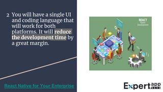 Top 7 Reasons to Choose React Native for Enterprise App Development | PPT