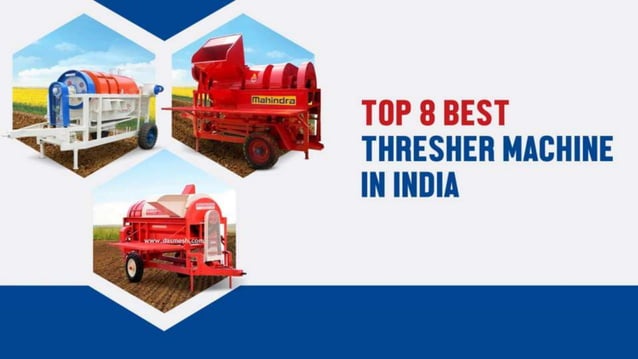 Top 8 best thresher machine in india | PPT