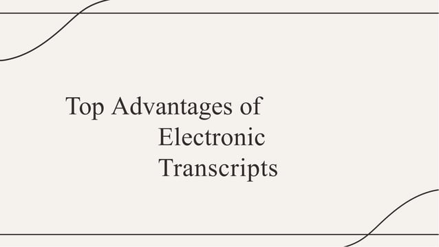 Top Advantages of Electronic Transcripts | PPT | Free Download