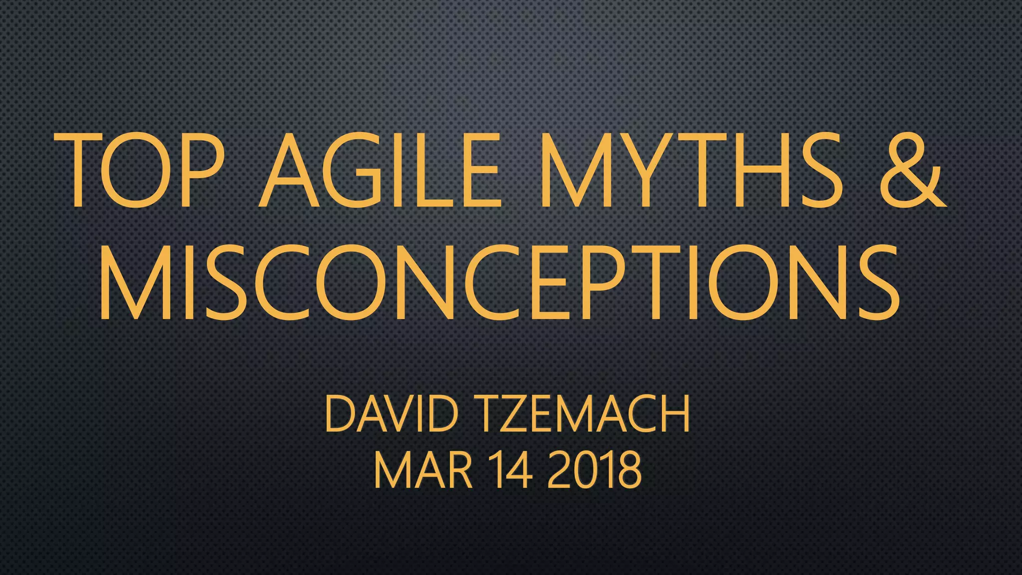 Top Agile Myths & Misconceptions | PPT