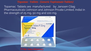 Topamac Tablets (Generic Topiramate Tablets) | PDF