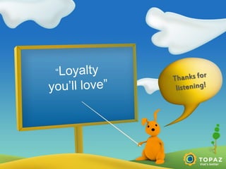 Topaz Play or Park Loyalty Presentation | PPT | Free Download