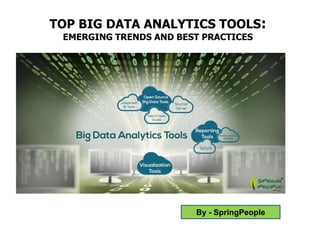 Top Big data Analytics tools: Emerging trends and Best practices | PPT