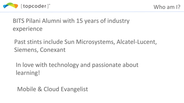 My TopCoder Journey - How I reinvented myself as a Developer | PPT