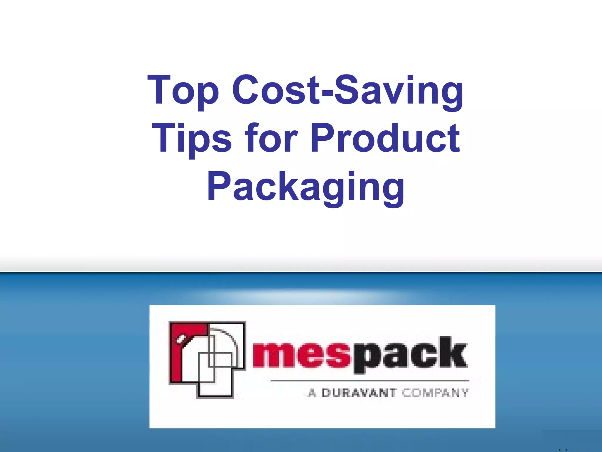 Top Cost-Saving Tips for Product Packaging | PPT