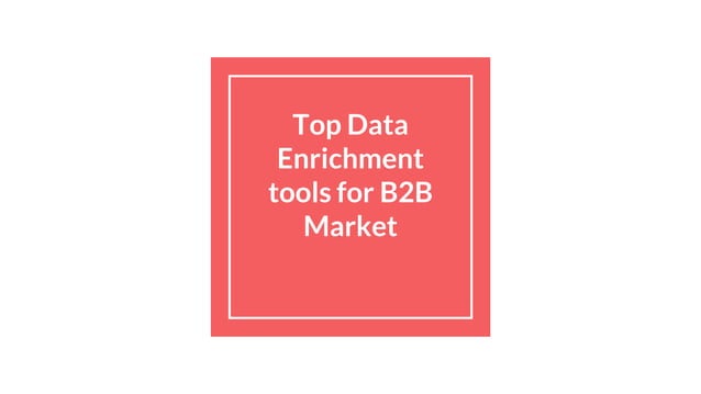 Top Data Enrichment tools for B2B Market.pptx