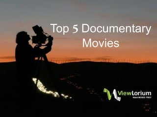 Top 5 Documentary Movies | PPT