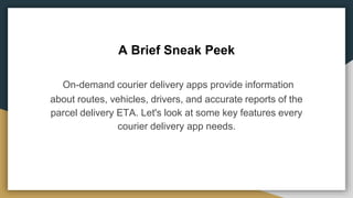 Top Features To Make Courier Delivery Apps Indispensable | PPTX