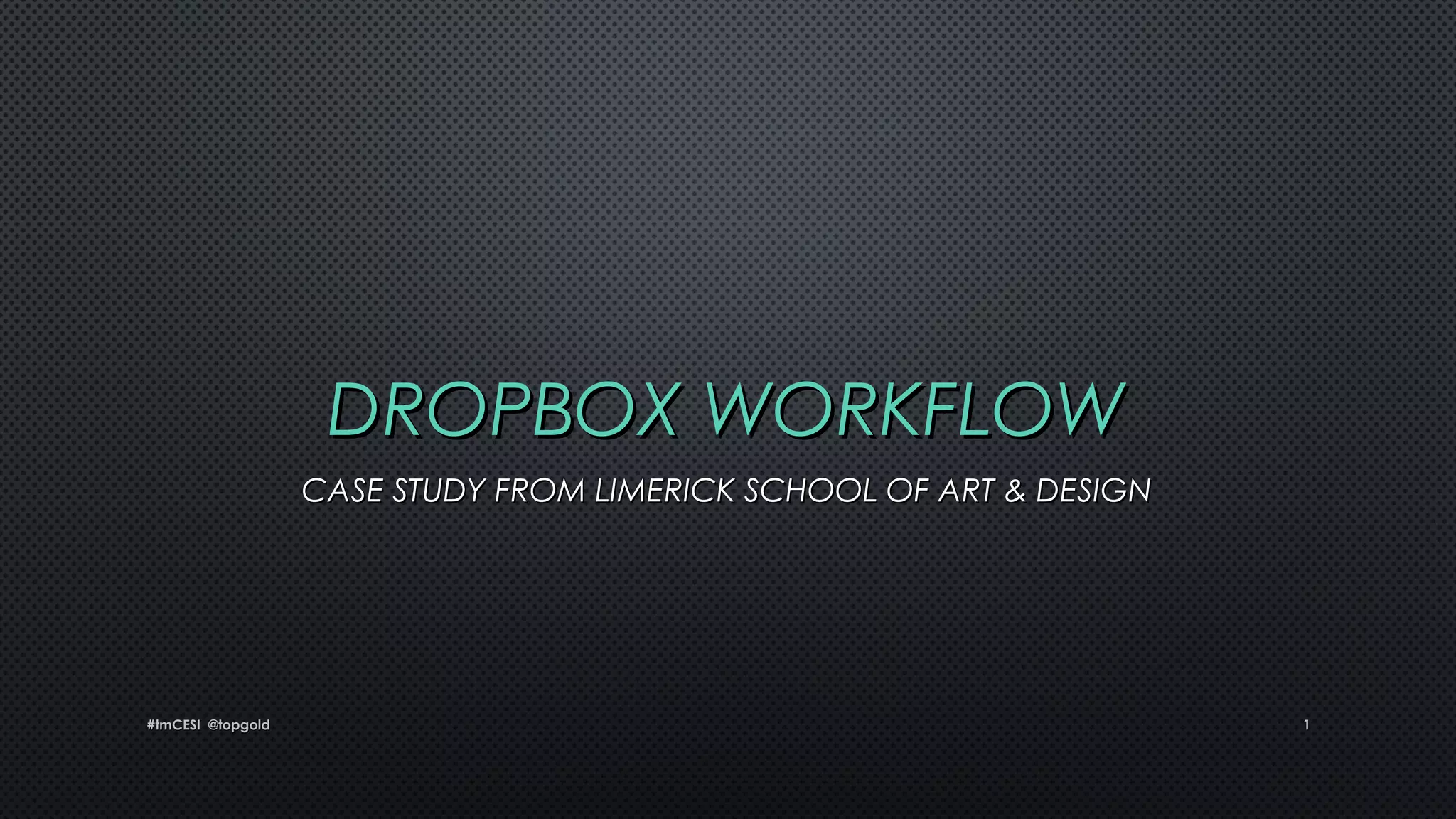 Topgold's Dropbox Workflow | PPT