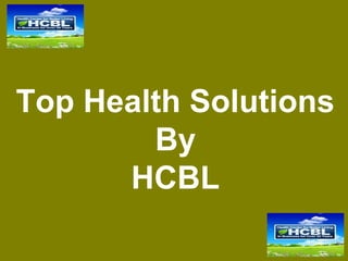 Top Health Solutions by HCBL | PPT | Medical Health