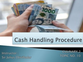 CASH HANDLING PROCEDURES AND ITS INTODUCTIONS.pptx