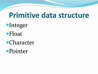 DATA STRUCTURE IN C LANGUAGE | PPTX