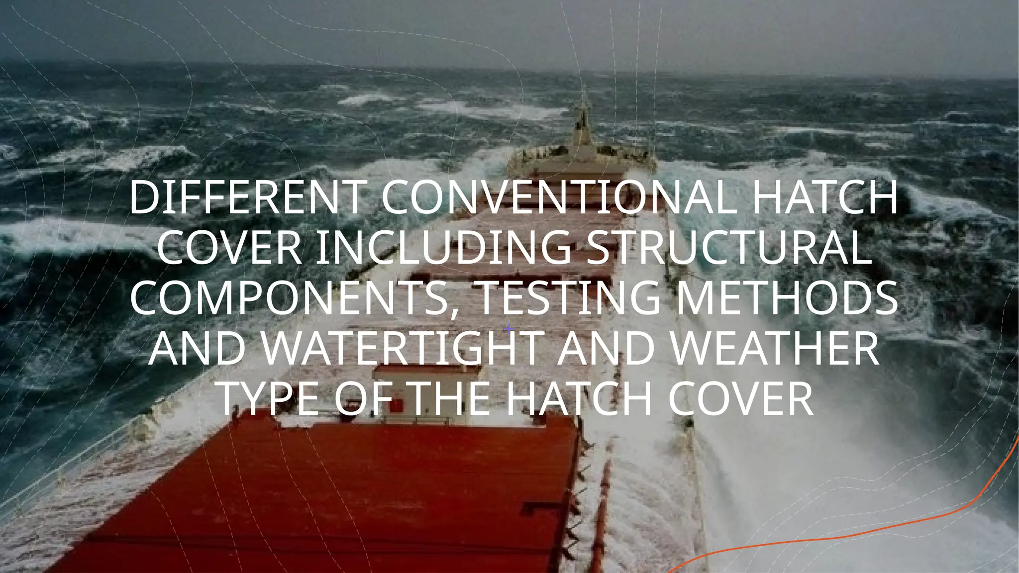 Different Conventional Hatch Cover TOPIC-2-SEAM3.pptx