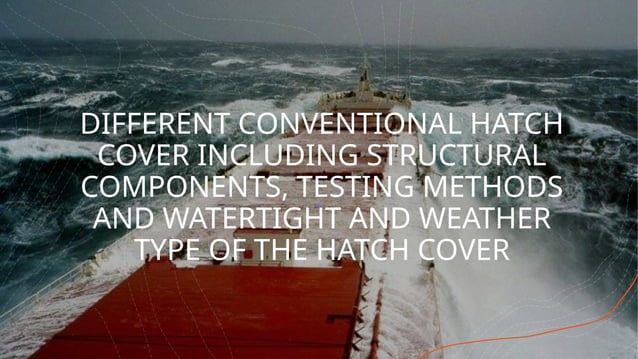 Different Conventional Hatch Cover TOPIC-2-SEAM3.pptx