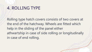 Different Conventional Hatch Cover TOPIC-2-SEAM3.pptx