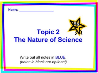 Topic 2 - The Nature of Science | PPT