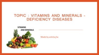 Vitamins and minerals deficiency | PPTX