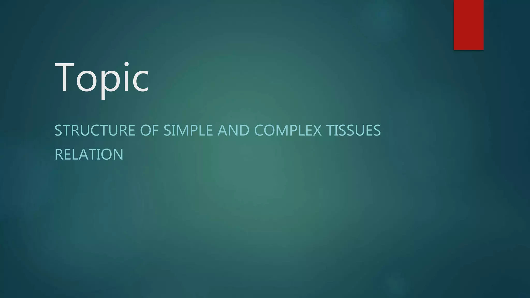 simple and complex tissue | PPTX
