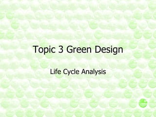 Topic 3 Life Cycle Analysis | PPT