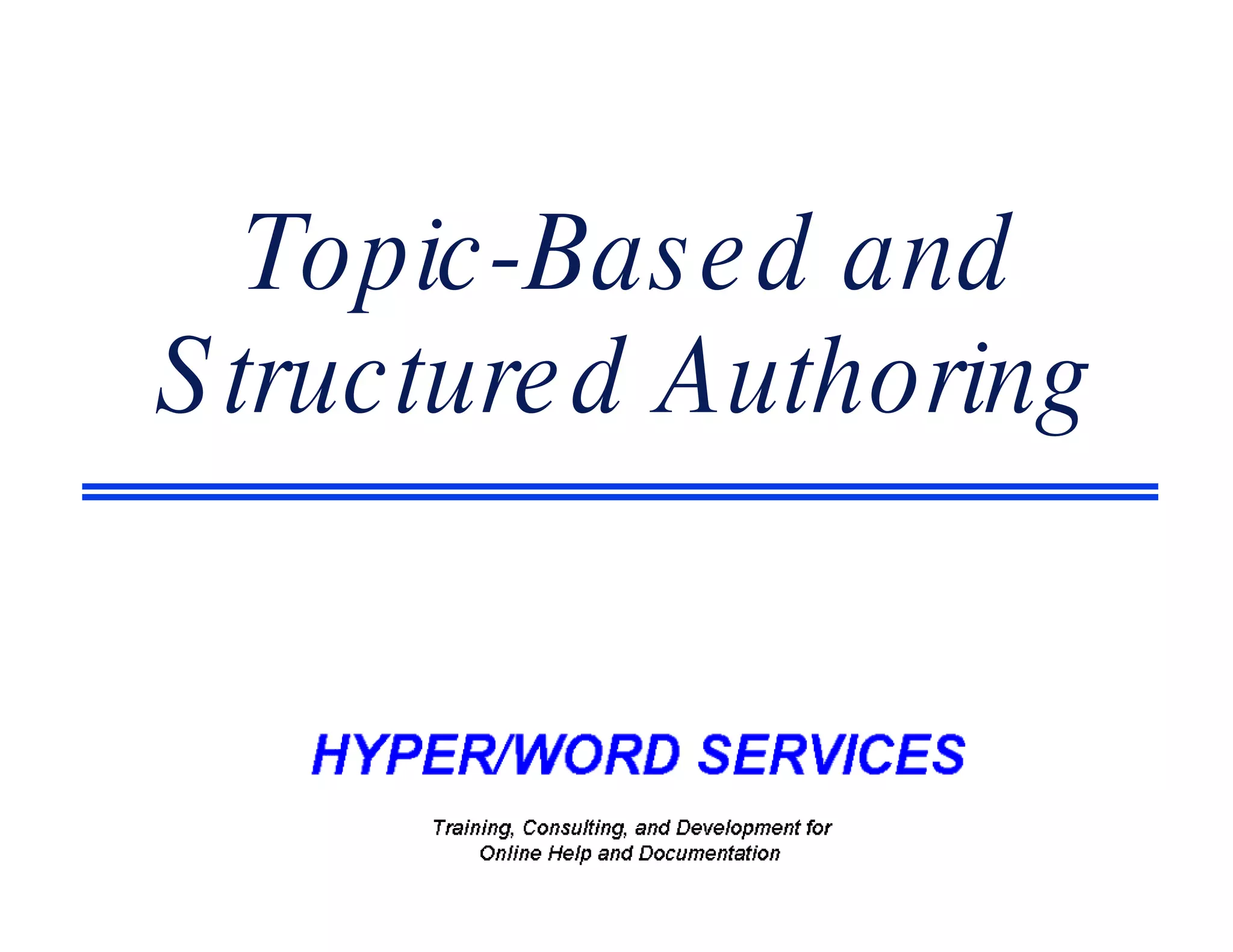 Topic based and structured authoring - slides | PPT