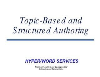 Topic based and structured authoring - slides | PPT