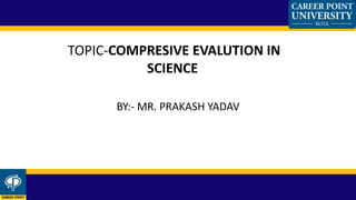Topic compresive evalution in science | PPT