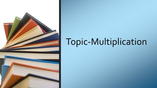 Topic-Multiplication.pptx