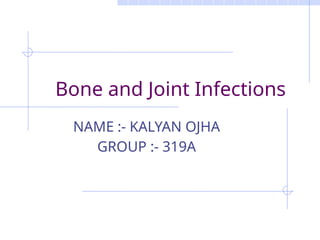 Bone and Joint Infections: Causes, Symptoms & Treatment | PPT