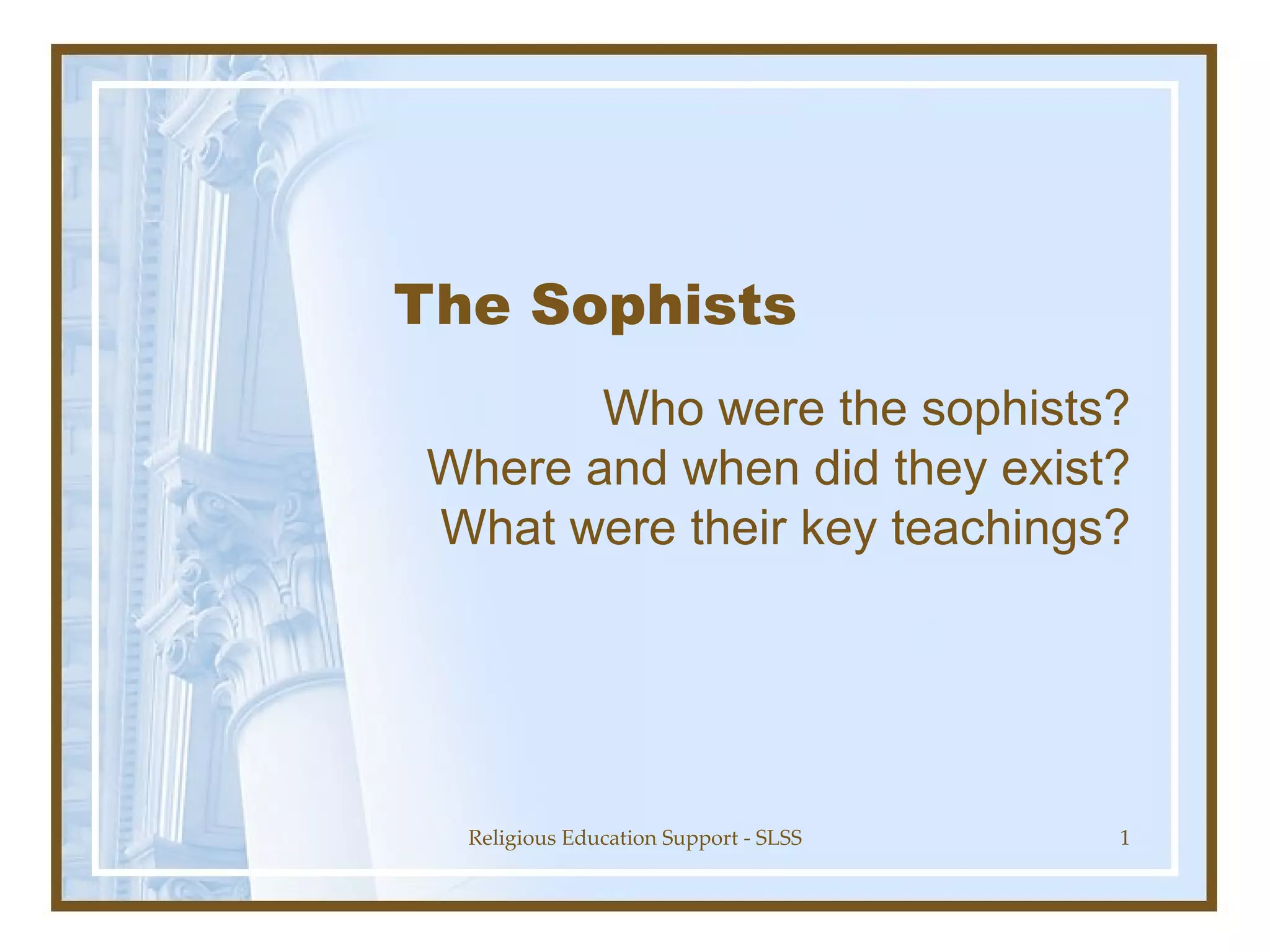 Topic 1 1.2 the sophists | PPT