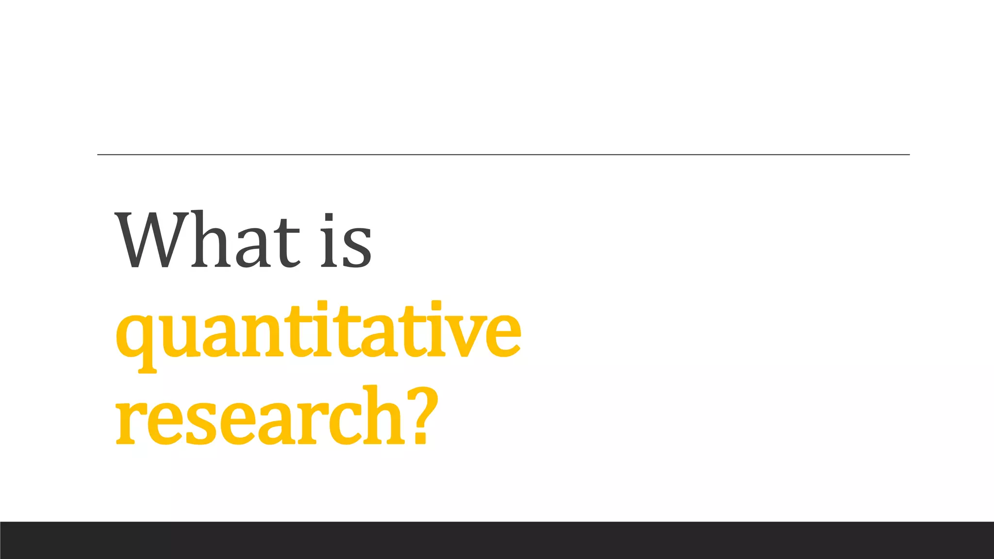 Characteristics of Quantitative Research | PPTX