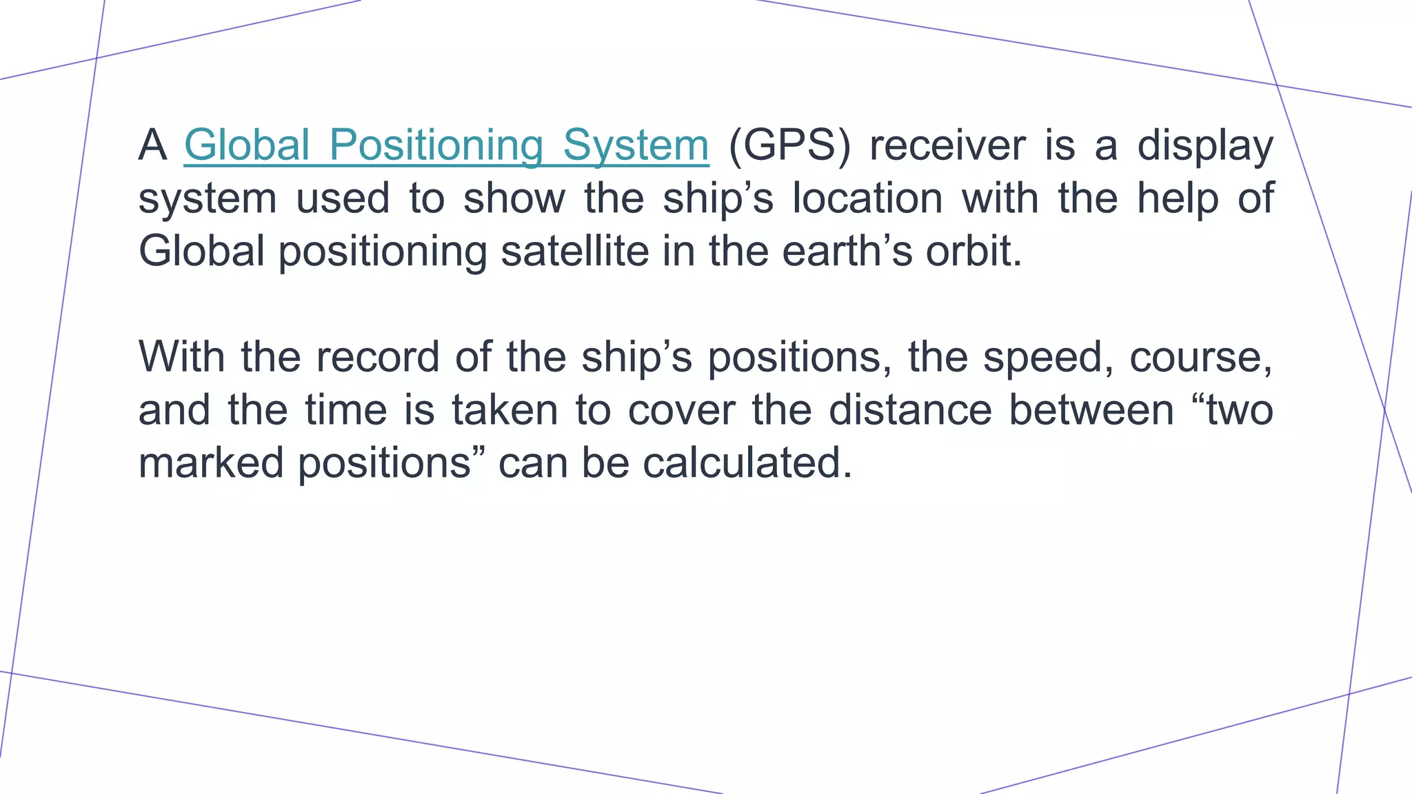 Topic 1.2- Electronic Equipment used on ships (Navigational Equipment).pptx