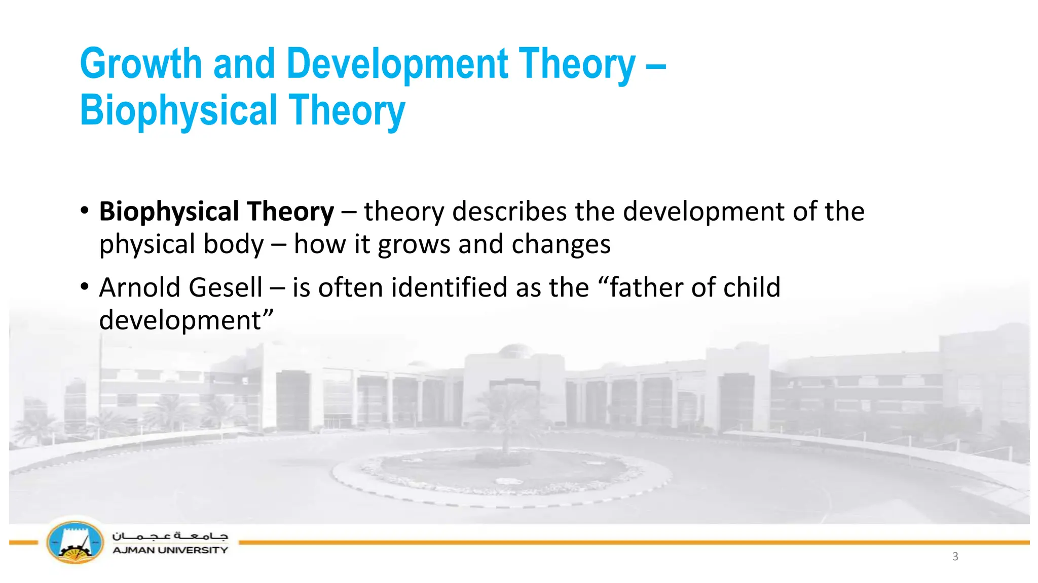 Topic 1 - Developmental Theory - Biophysical theory.pptx
