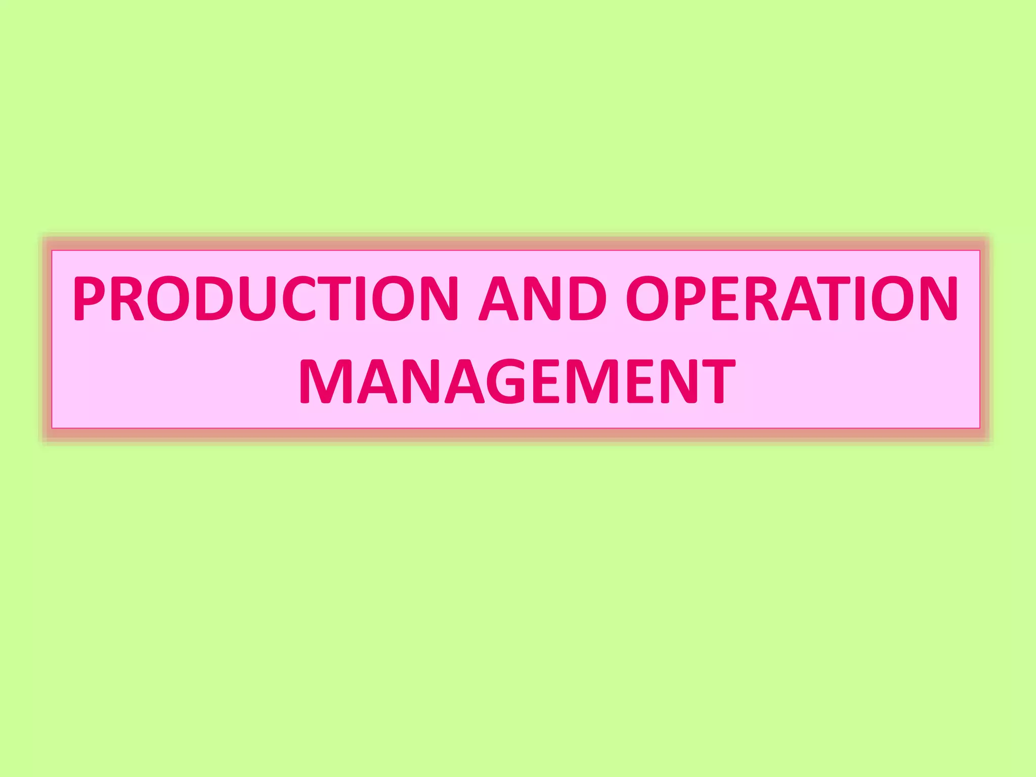 Topic 1- Introduction of Production and Operation Management(1).pptx