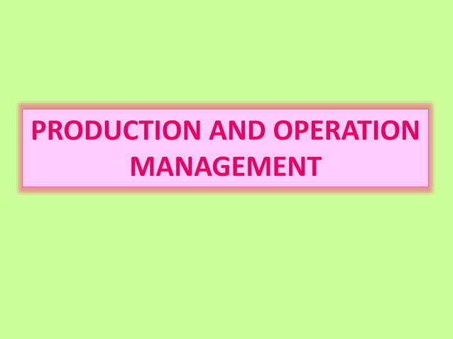 Topic 1- Introduction of Production and Operation Management(1).pptx