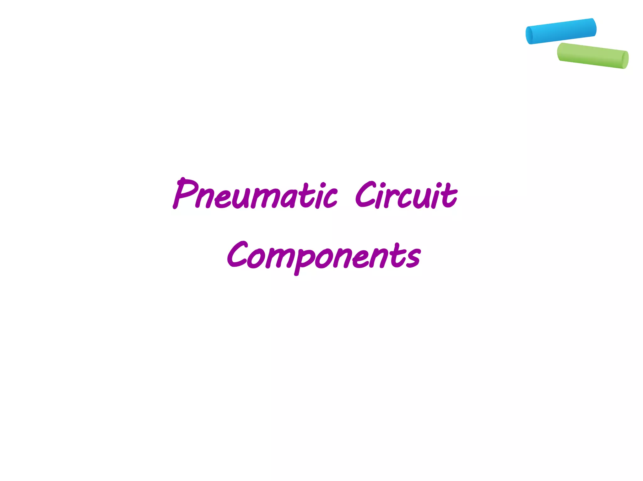 Pneumatics Circuits Components (Circuit details) | PDF