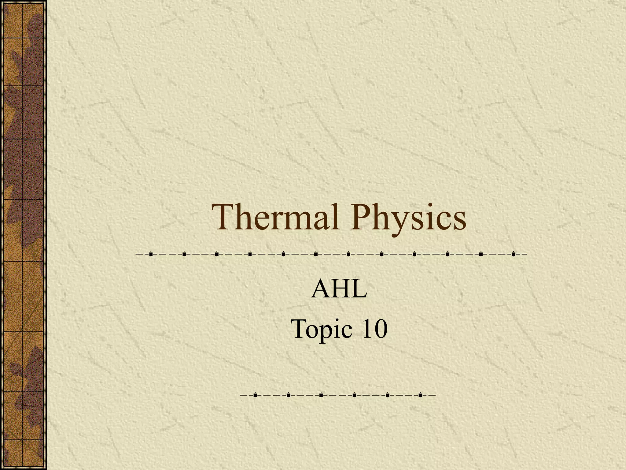 Topic 10 Thermal Physics | PPT