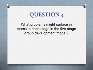 What problems might surface in teams at each stage in the five-stage ...