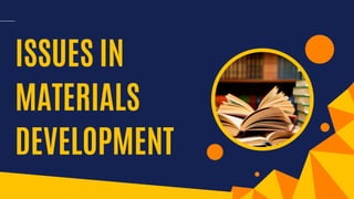 TOPIC 11 ISSUES IN MATERIALS DEVELOPMENT.pdf