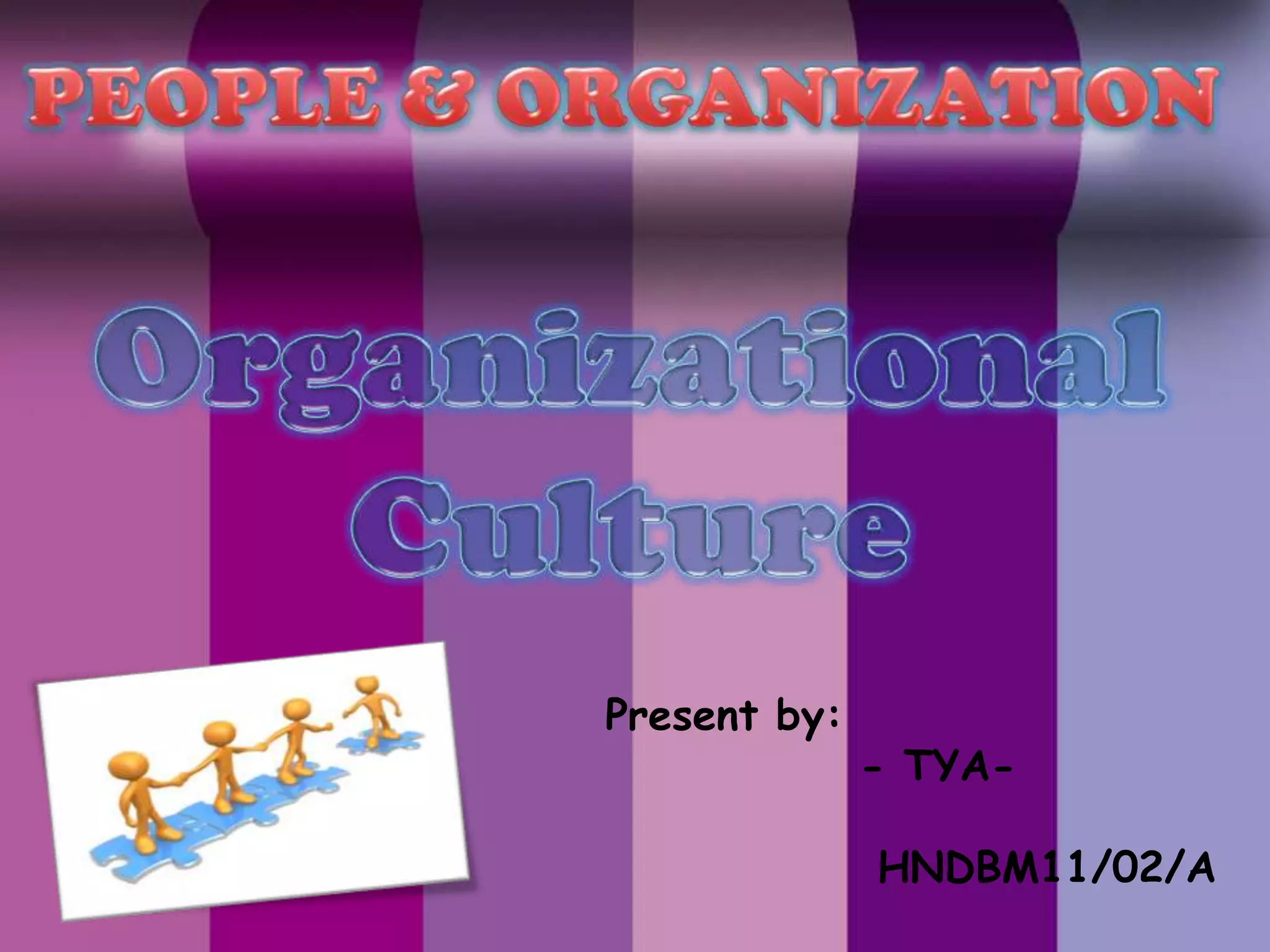 HOW DOES A STRONG CULTURE EFFECT AN ORGANISATION’S EFFORTS TO IMPROVE ...