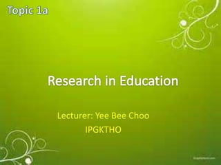 TSLB3143 Topic 1a Research in Education | PPTX