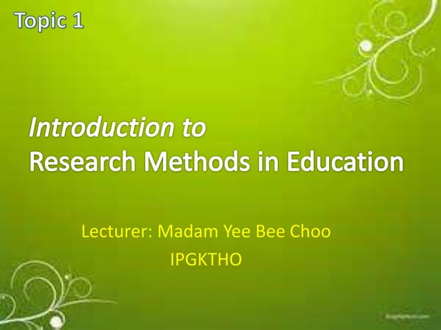 TSL3133 Topic 1 introduction to education research | PPT