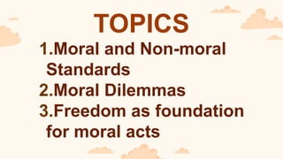 Topic1 Moral & Non-moral Standards..pptx