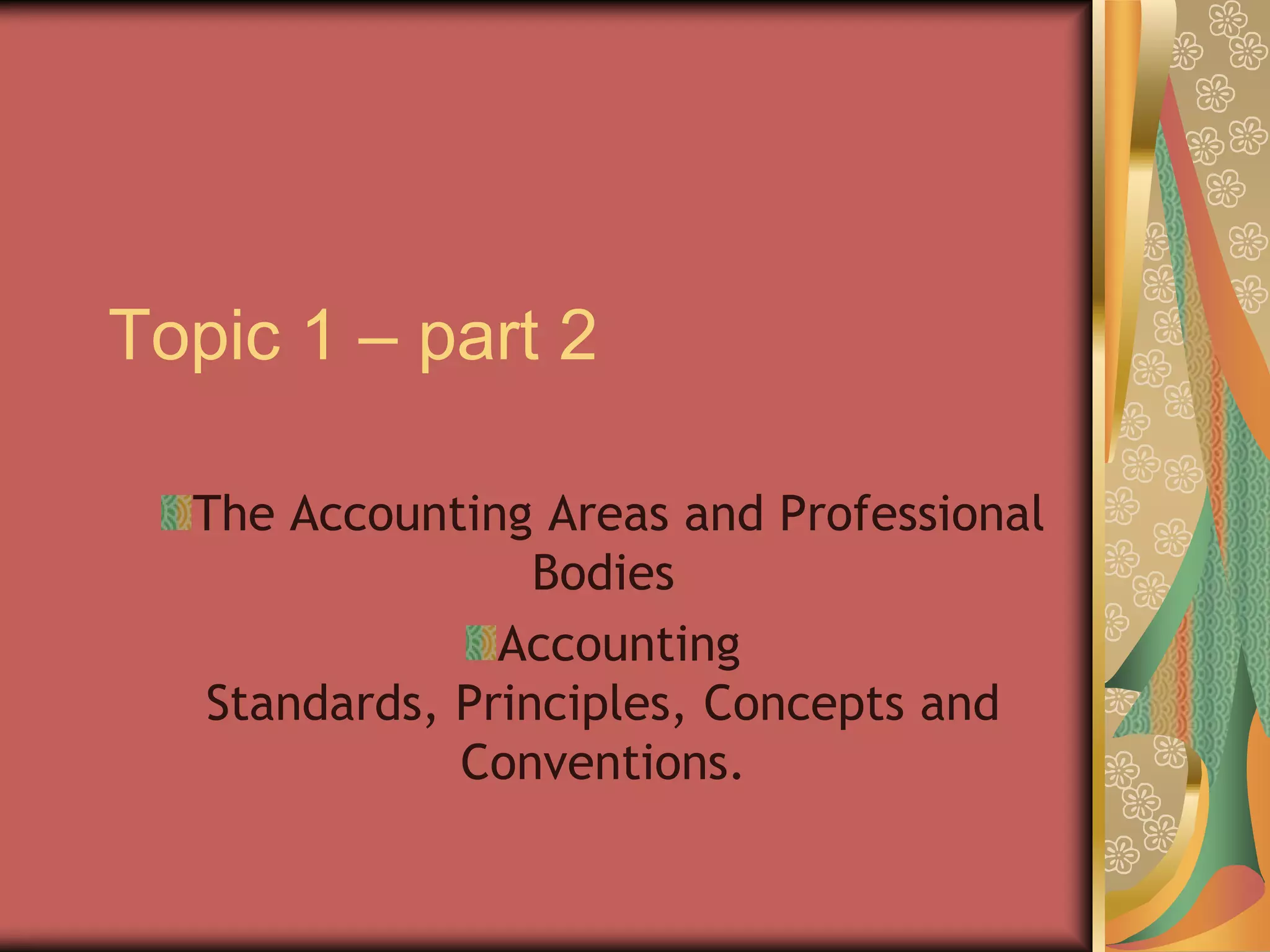 Topic 1 – Part 2 The Accounting Areas And Professional Bodies | PPT