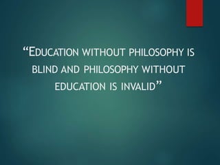 TOPIC_1_PHILOSOPHICAL_THOUGHTS_ON_EDUCATION.pdf.pptx
