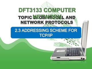Topic 2.3 network addressing for tcpip | PPTX | Computer Networking | Computing