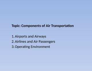 Topic 2- Components of Air Transportation.pptx