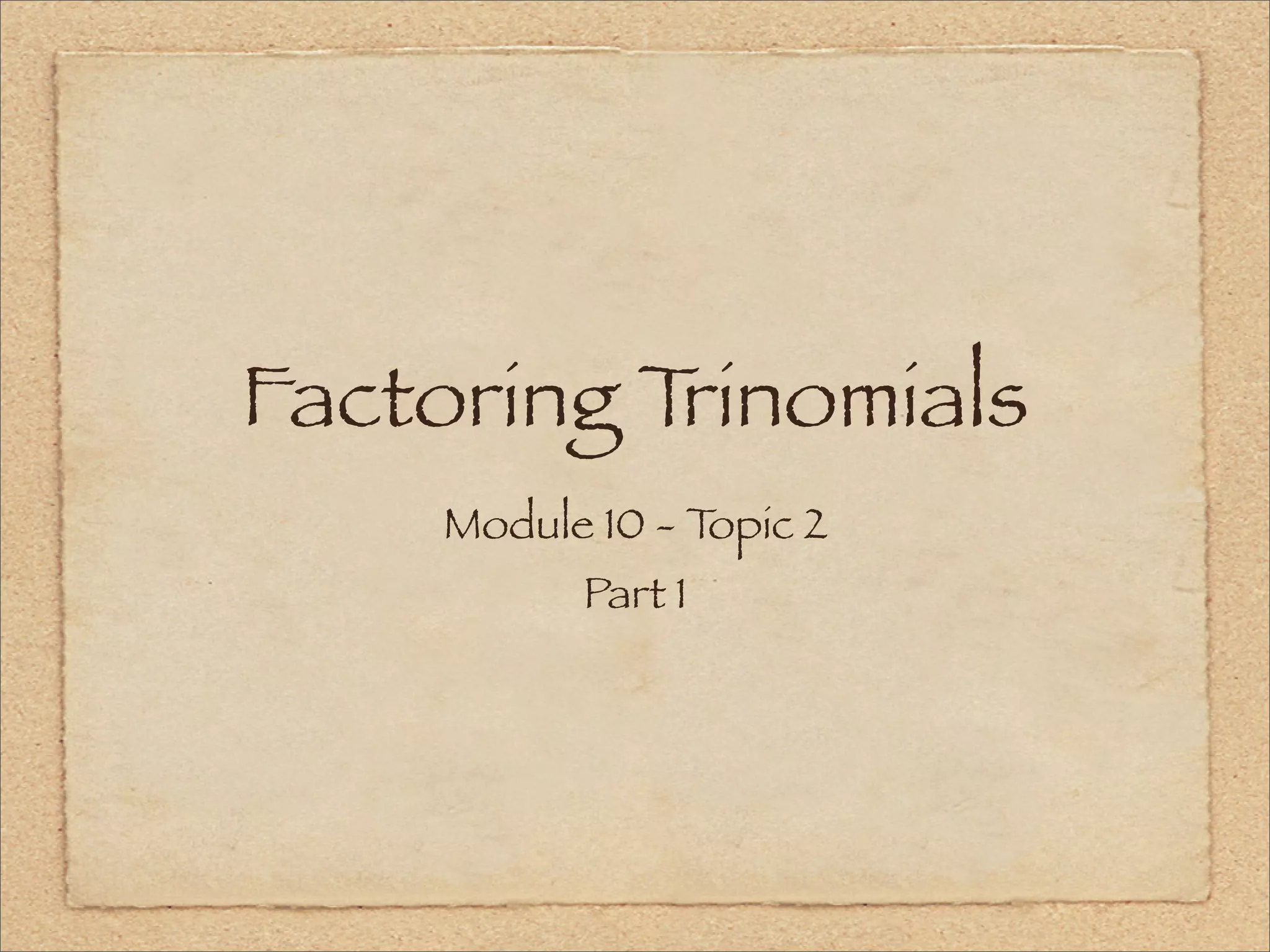 Topic 2 factoring trinomials part 1 | PDF