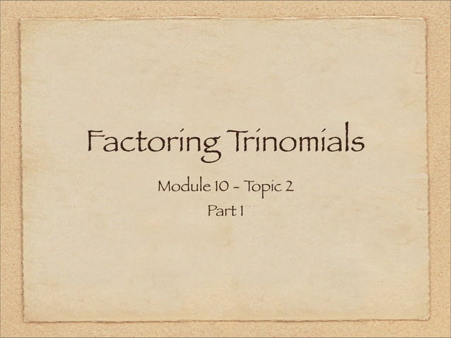 Topic 2 factoring trinomials part 1 | PDF